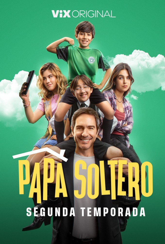 Papá Soltero (2025) Season 2 Release Date | Episode Calendar | Series ...